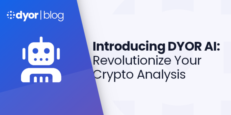 Introducing DYOR AI: Revolutionize Your Crypto Analysis - DYOR.net Cryptocurrency Scanner's Blog